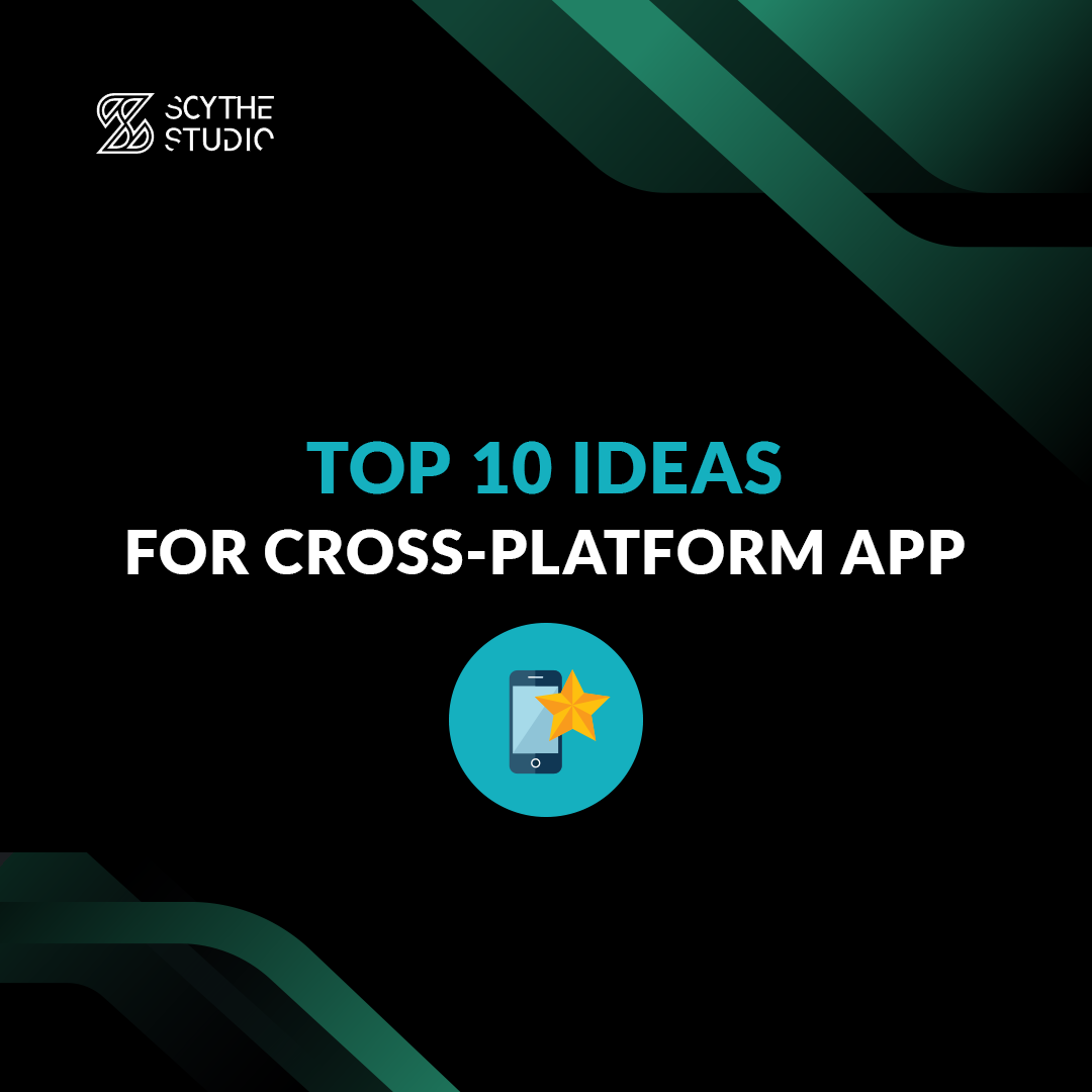 Top 10 Cross-platform apps ideas - Somco Software